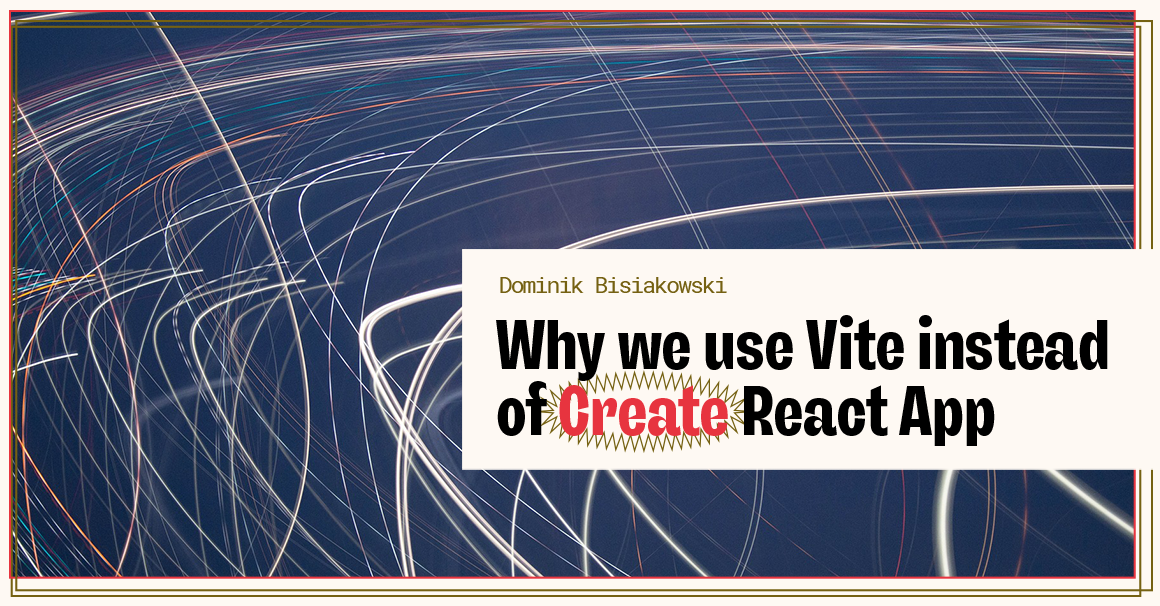 Why we use Vite instead of Create React App — Makimo – Consultancy ...