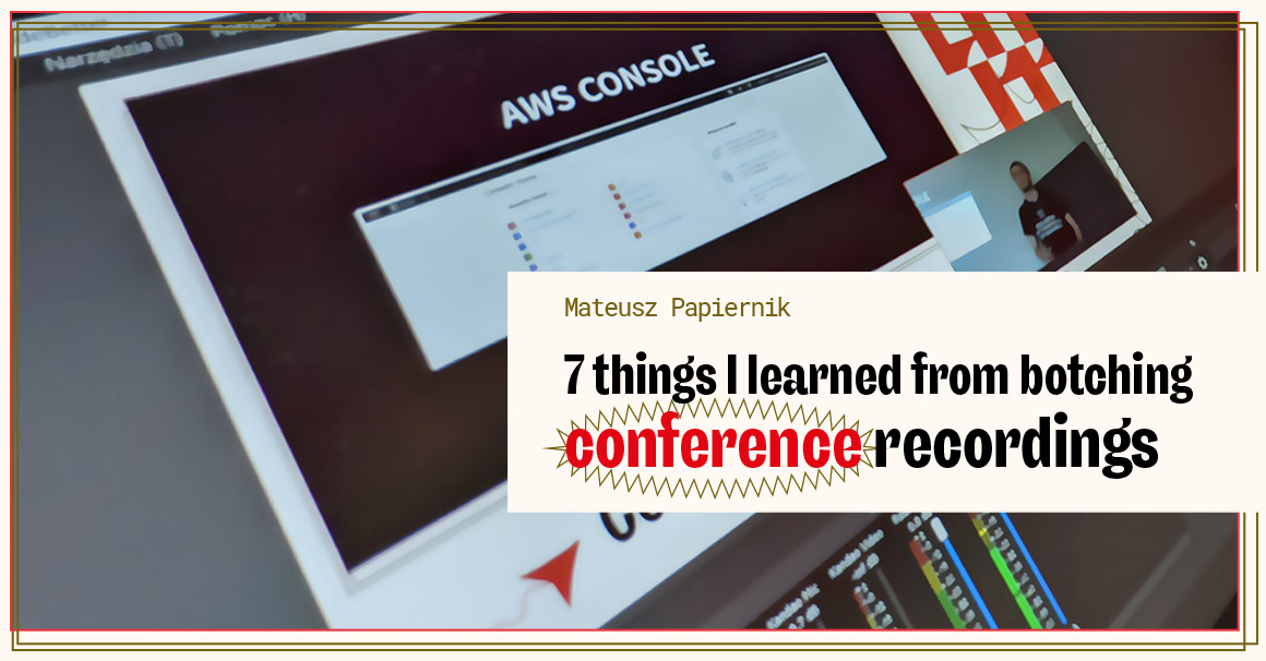 7 things I learned from botching conference recordings — Makimo ...