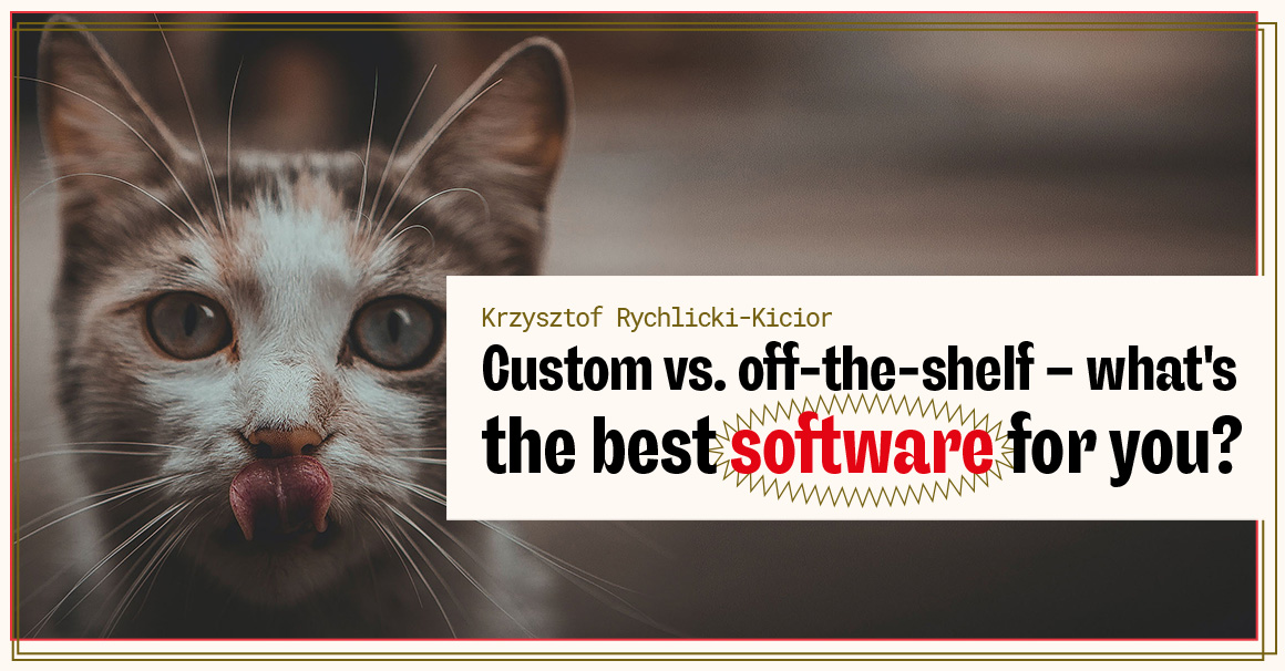 Custom vs. off-the-shelf – what's the best software for you? — Makimo ...