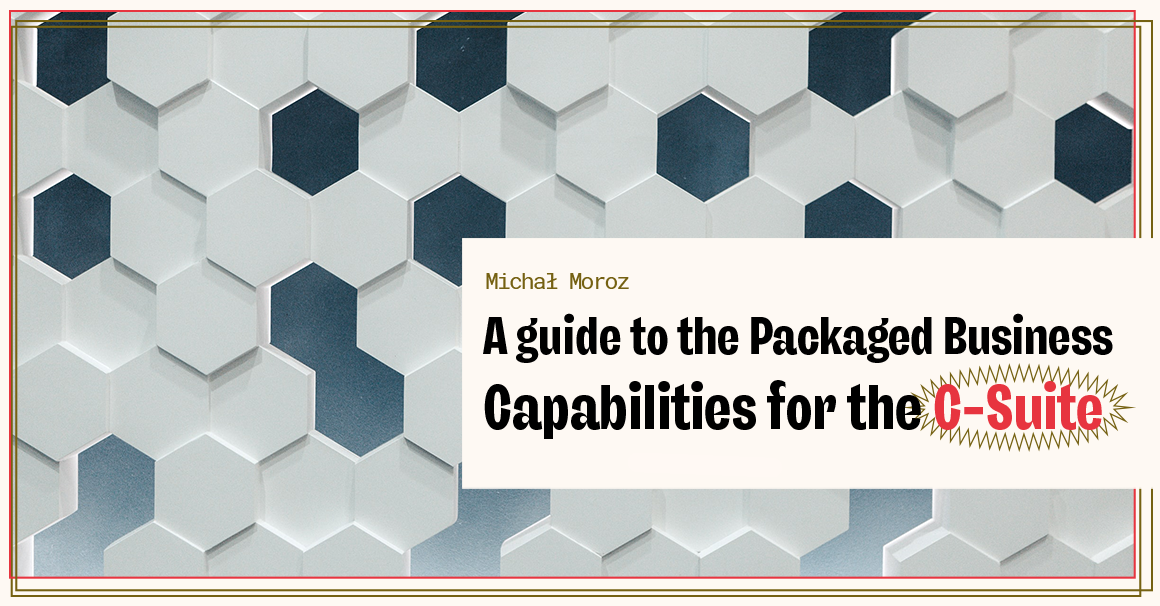 C-Suite's Guide to Packaged Business Capabilities — Makimo – Consultancy & Software Development ...