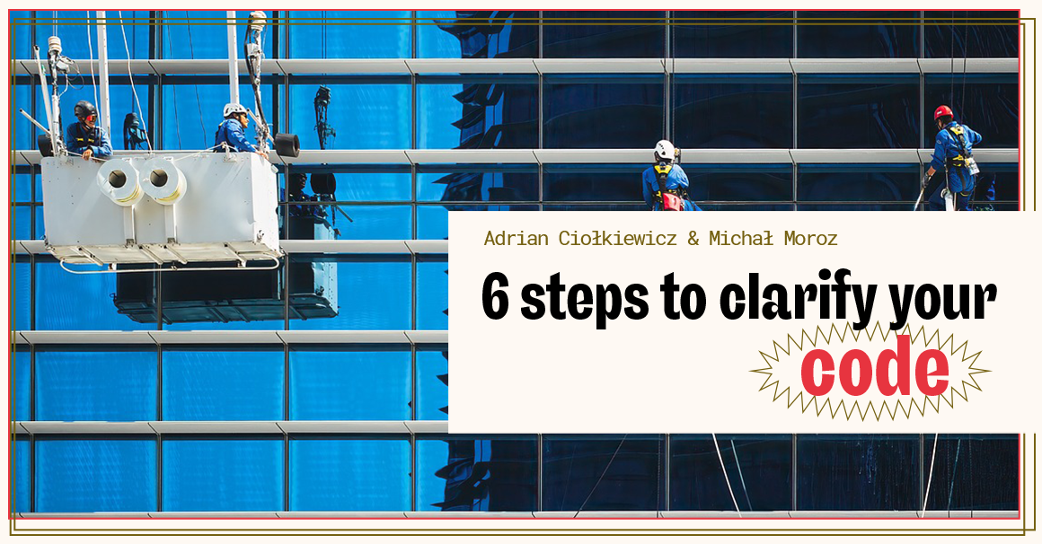 6 Steps To Clear Code Improve Your Coding Skills — Makimo Consultancy And Software Development